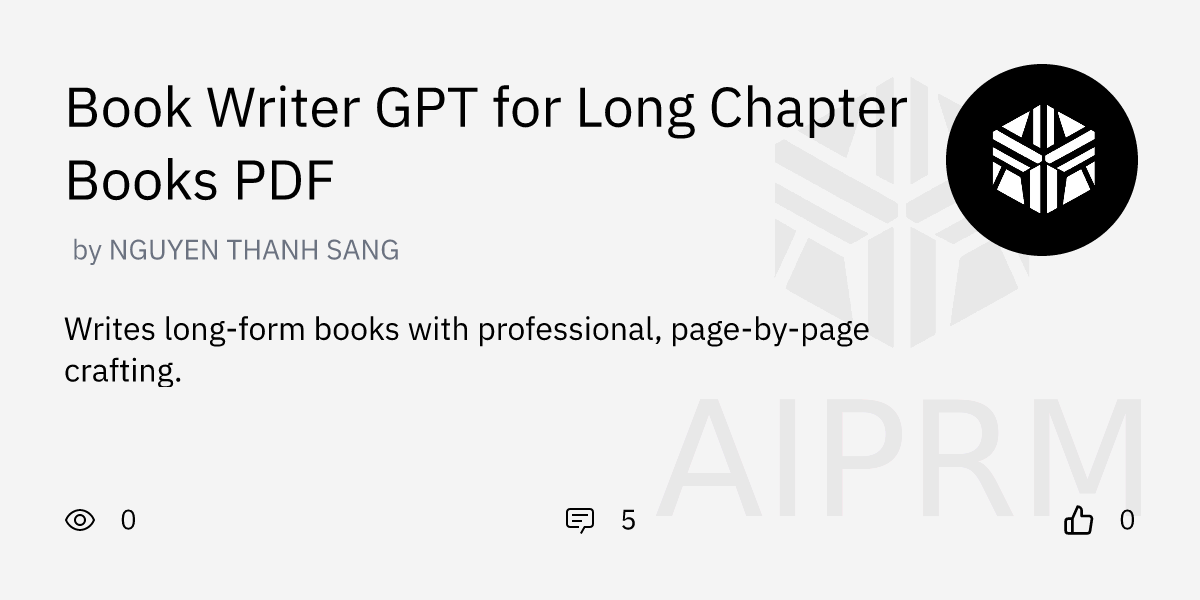 GPT "Book Writer GPT for Long Chapter Books PDF" by "NGUYEN THANH SANG ...