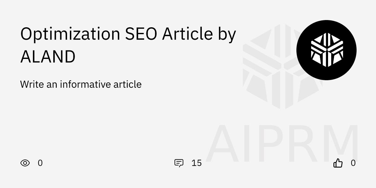 GPT "Optimization SEO Article by ALAND" - AIPRM for ChatGPT