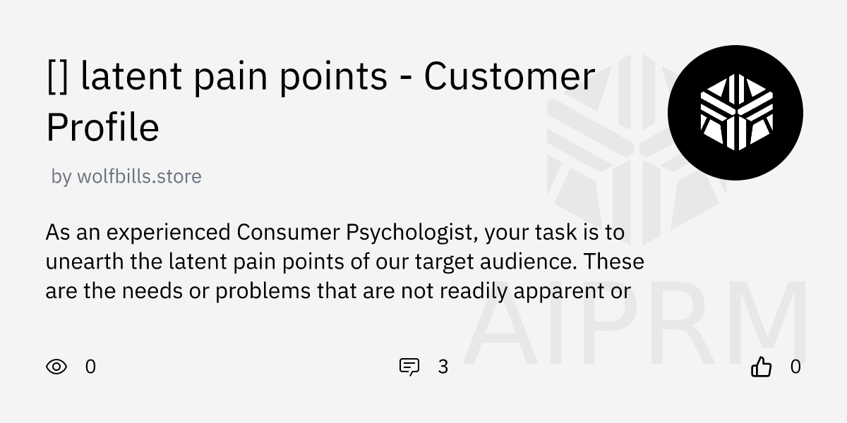 GPT "[] latent pain points - Customer Profile" by "wolfbills.store ...