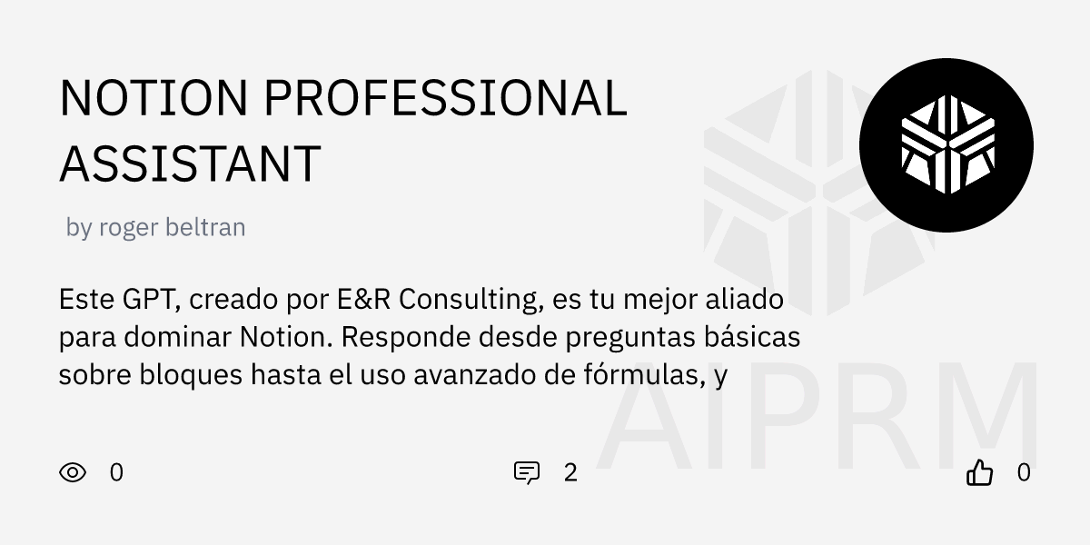 GPT "NOTION PROFESSIONAL ASSISTANT" by "roger beltran" - AIPRM for ChatGPT
