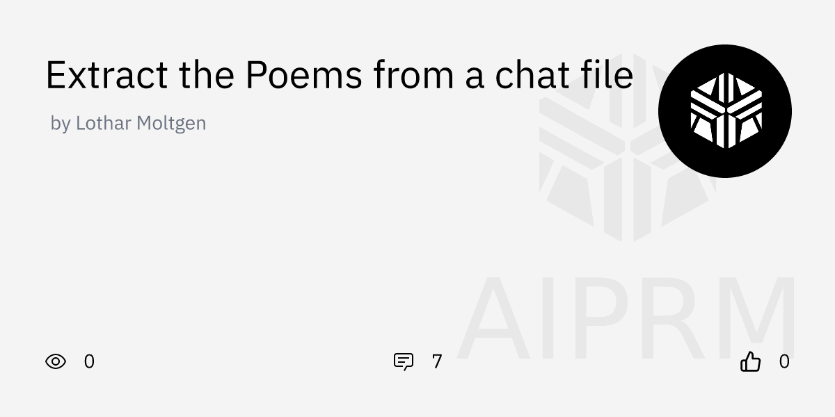 GPT "Extract the Poems from a chat file" by "Lothar Moltgen" - AIPRM ...