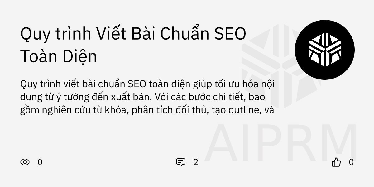 GPT "Quy trình Viết Bài Chuẩn SEO Toàn Diện" - AIPRM for ChatGPT