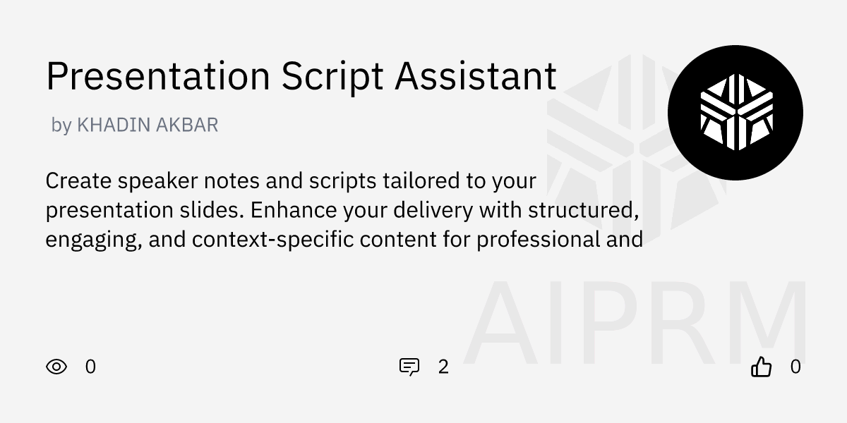 GPT "Presentation Script Assistant 🔥" by "KHADIN AKBAR" - AIPRM for ChatGPT