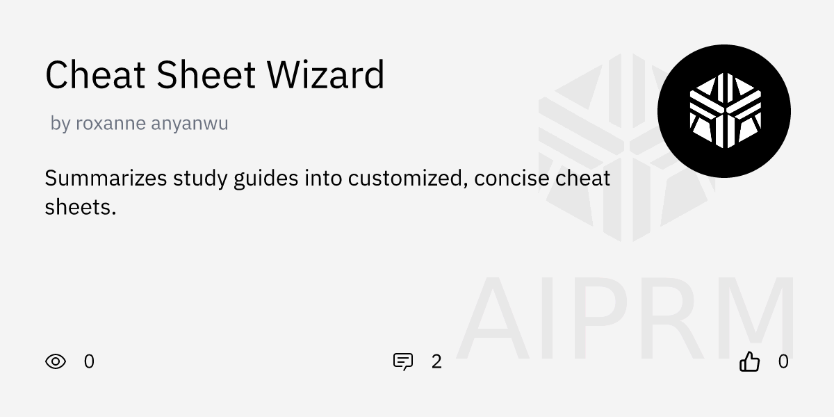GPT "Cheat Sheet Wizard" by "roxanne anyanwu" - AIPRM for ChatGPT