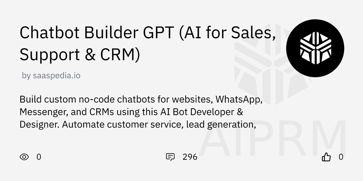 GPT "Chatbot Builder GPT (AI for Sales, Support & CRM)" by "saaspedia.io" - AIPRM for ChatGPT