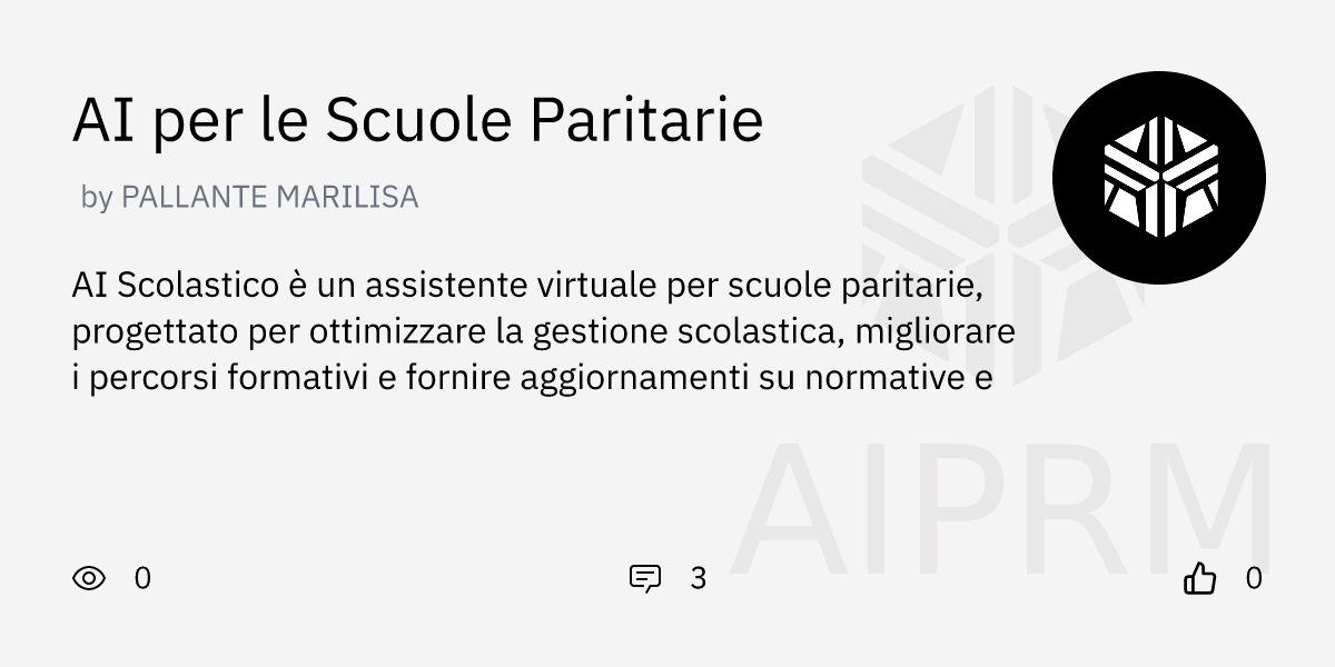 GPT "AI per le Scuole Paritarie" by "PALLANTE MARILISA" - AIPRM for ChatGPT
