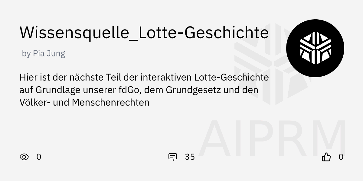 GPT "Wissensquelle_Lotte-Geschichte" by "Pia Jung" - AIPRM for ChatGPT