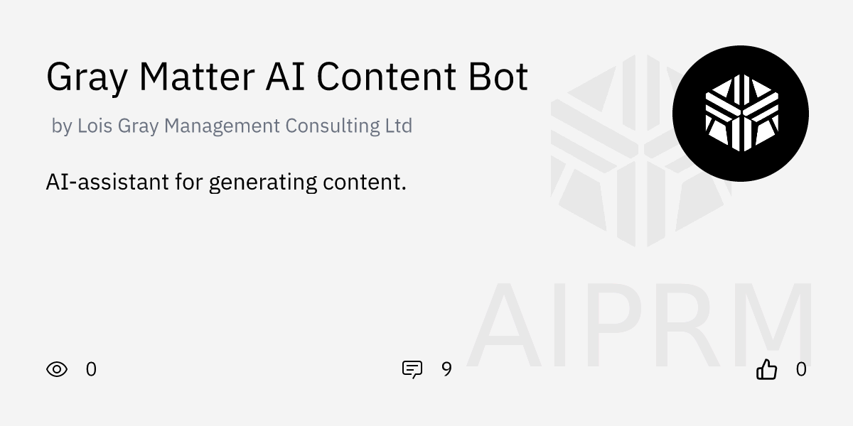 GPT "Gray Matter AI Content Bot" by "Lois Gray Management Consulting Ltd" - AIPRM for ChatGPT