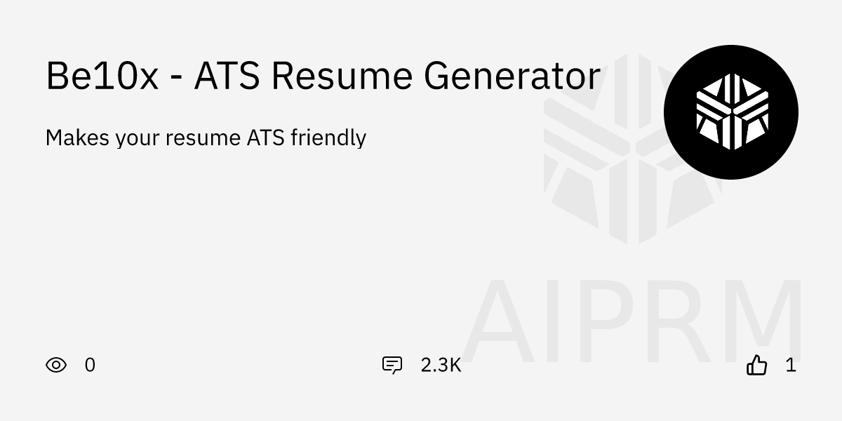 GPT "Be10x - ATS Resume Generator" - AIPRM for ChatGPT