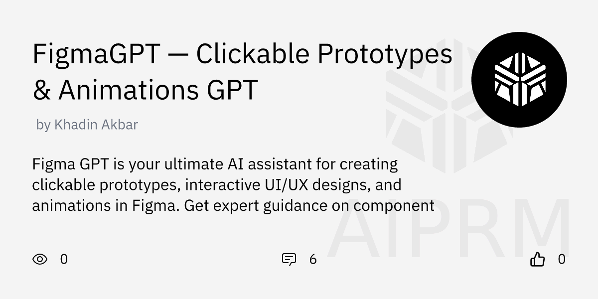 GPT "FigmaGPT — Clickable Prototypes & Animations GPT" by "Khadin Akbar" - AIPRM for ChatGPT