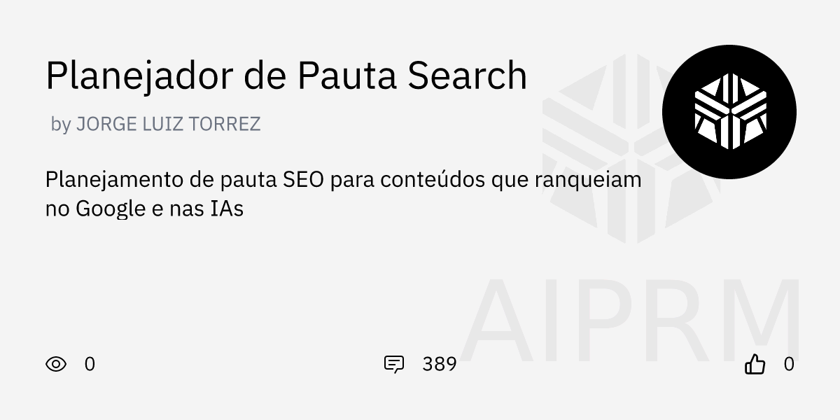 GPT "Planejador de Pauta Search" by "JORGE LUIZ TORREZ" - AIPRM for ChatGPT