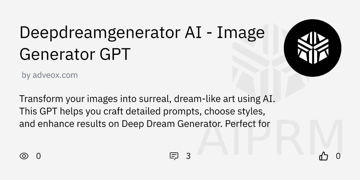 GPT "Deepdreamgenerator AI - Image Generator GPT" by "adveox.com" - AIPRM for ChatGPT