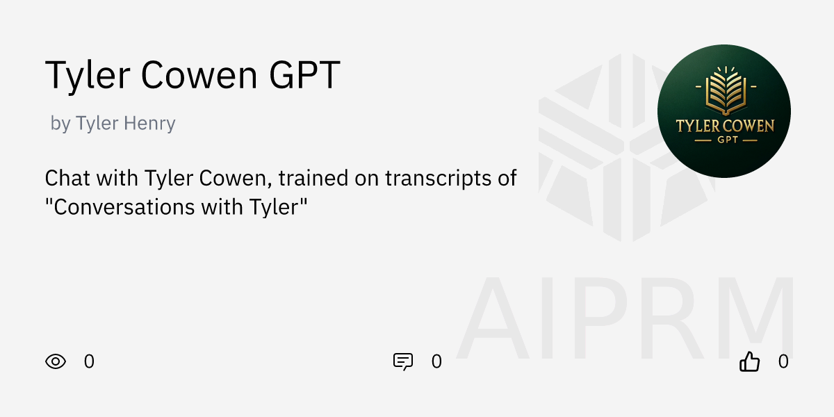 GPT "Tyler Cowen GPT" by "Tyler Henry" - AIPRM for ChatGPT
