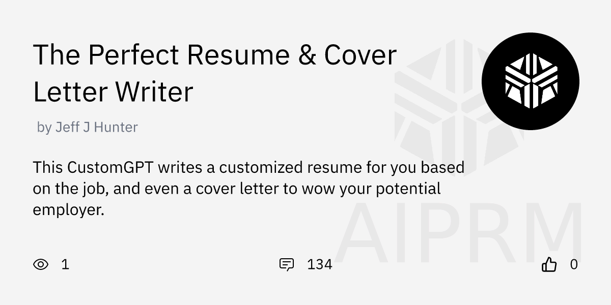 GPT "The Perfect Resume & Cover Letter Writer" by "Jeff J Hunter ...