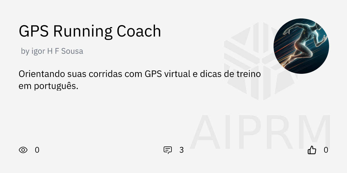 GPT "GPS Running Coach" by "igor H F Sousa" - AIPRM for ChatGPT