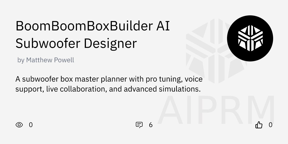 GPT "BoomBoomBoxBuilder AI Subwoofer Designer" by "Matthew Powell ...