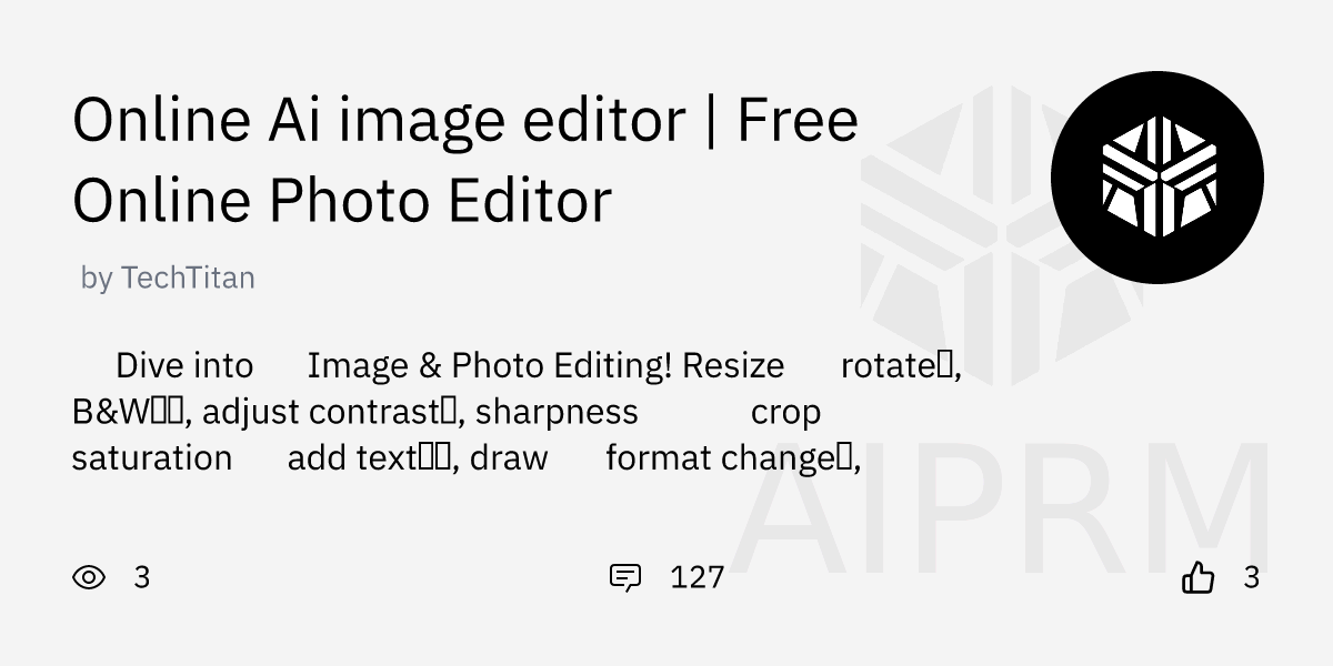 GPT "Online Ai image editor | Free Online Photo Editor" by "TechTitan" - AIPRM for ChatGPT