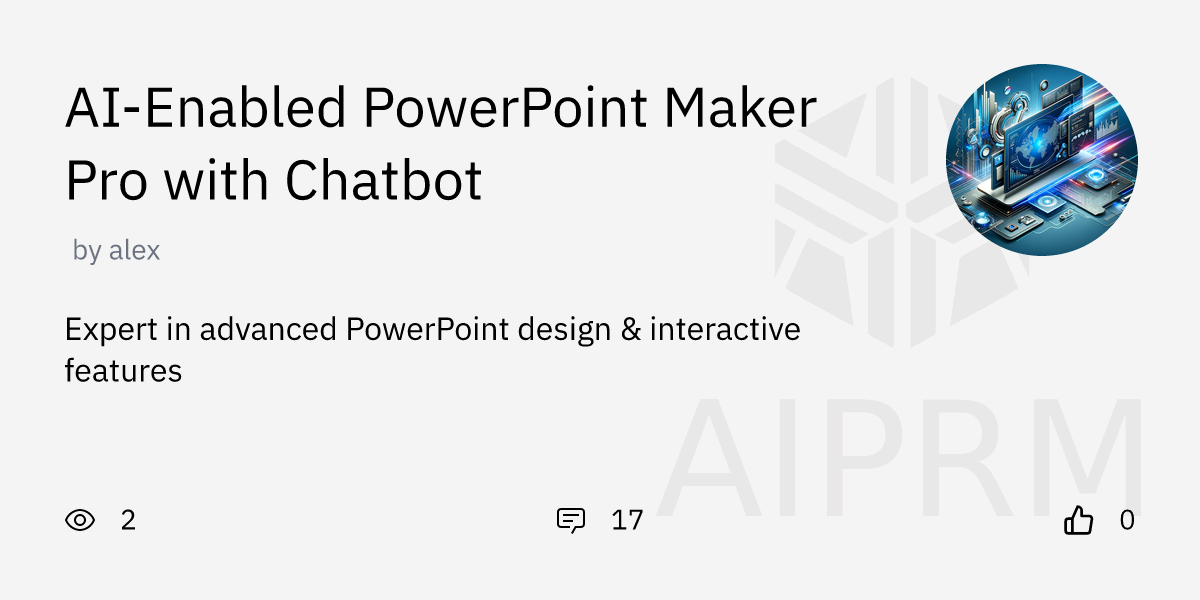 GPT "AI-Enabled PowerPoint Maker Pro with Chatbot" by "alex" - AIPRM ...