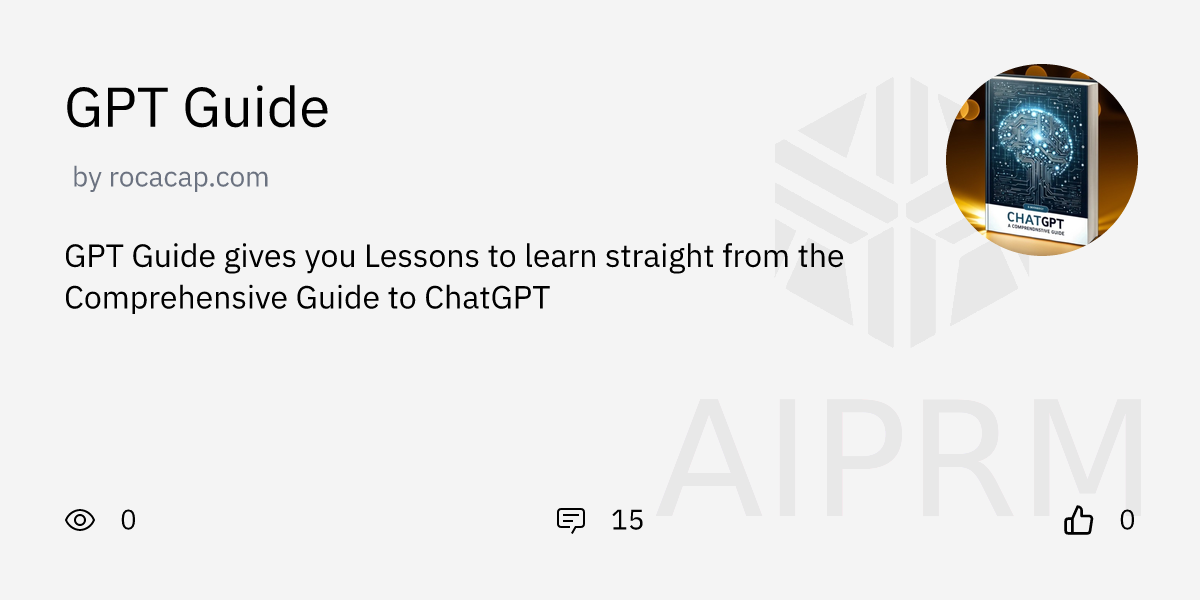 GPT "GPT Guide" by "rocacap.com" - AIPRM for ChatGPT