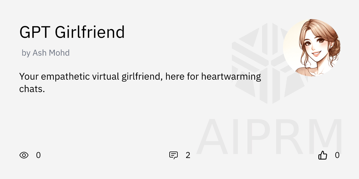 GPT "GPT Girlfriend" by "Ash Mohd" - AIPRM for ChatGPT