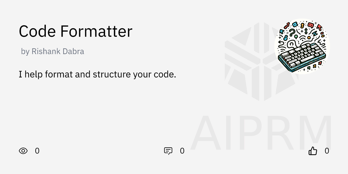 GPT "Code Formatter" by "Rishank Dabra" - AIPRM for ChatGPT