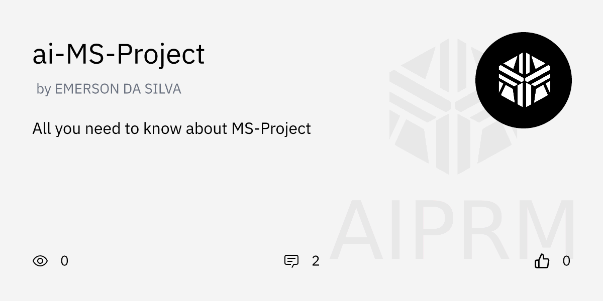 GPT "ai-MS-Project" by "EMERSON DA SILVA" - AIPRM for ChatGPT