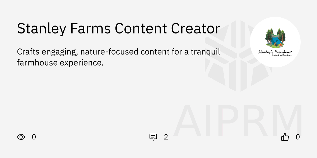 GPT "Stanley Farms Content Creator" - AIPRM for ChatGPT