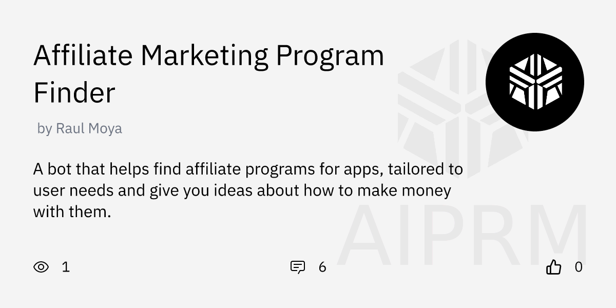 GPT "Affiliate Marketing Program Finder" by "Raul Moya" - AIPRM for ChatGPT