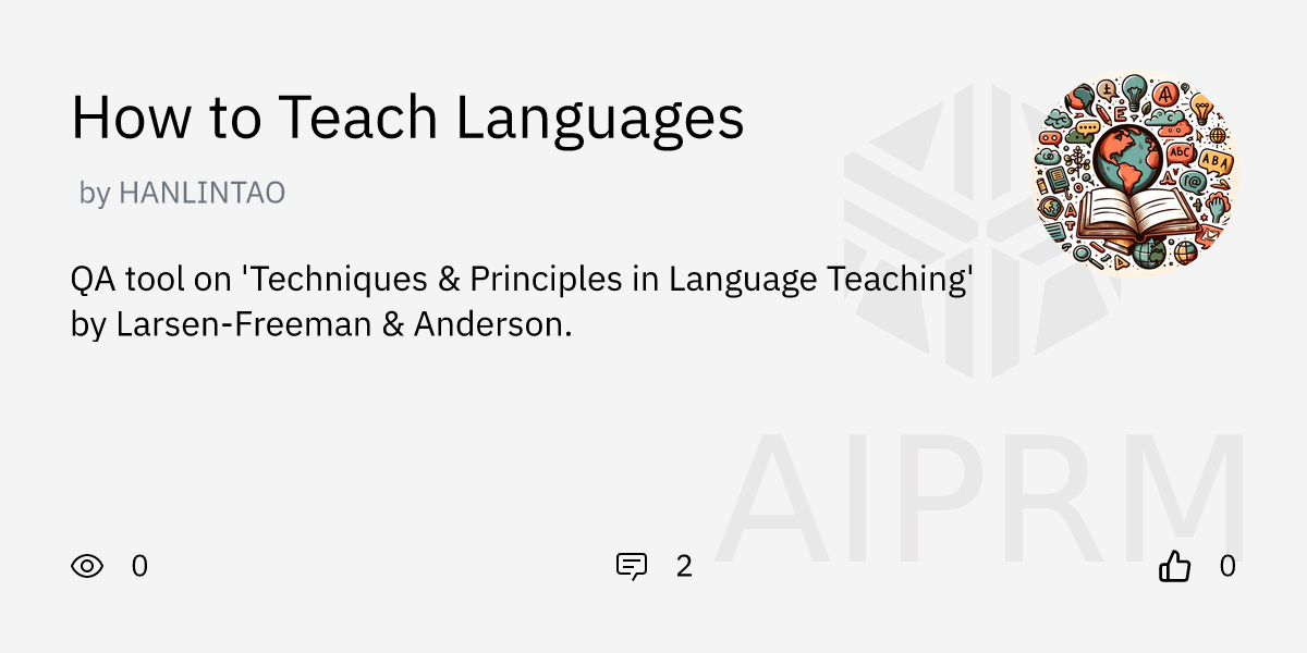 GPT "How to Teach Languages" by "HANLINTAO" - AIPRM for ChatGPT