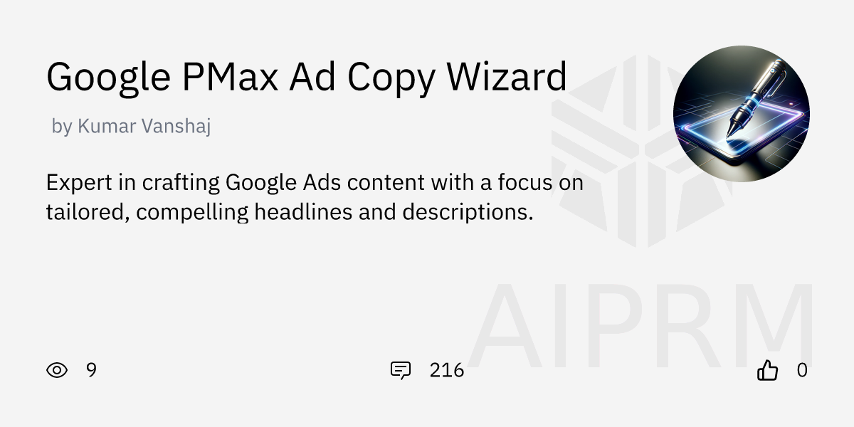 GPT "Google PMax Ad Copy Wizard" by "Kumar Vanshaj" - AIPRM for ChatGPT