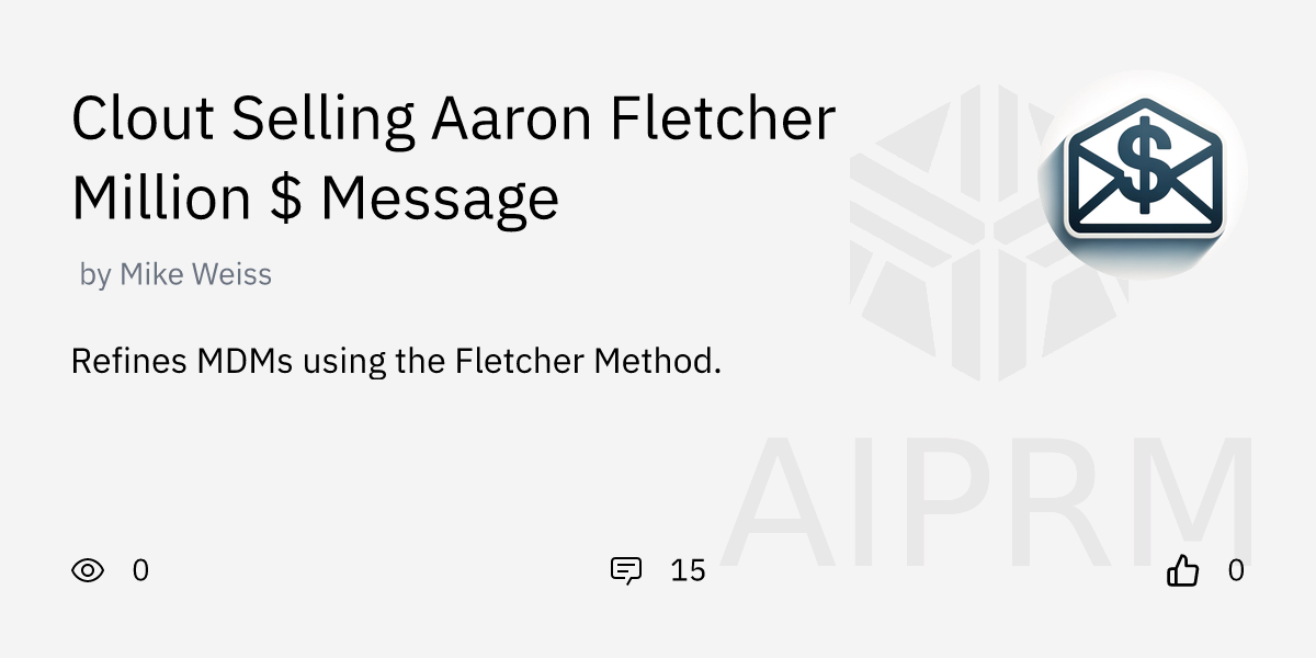 GPT "Clout Selling Aaron Fletcher Million $ Message" by "Mike Weiss ...