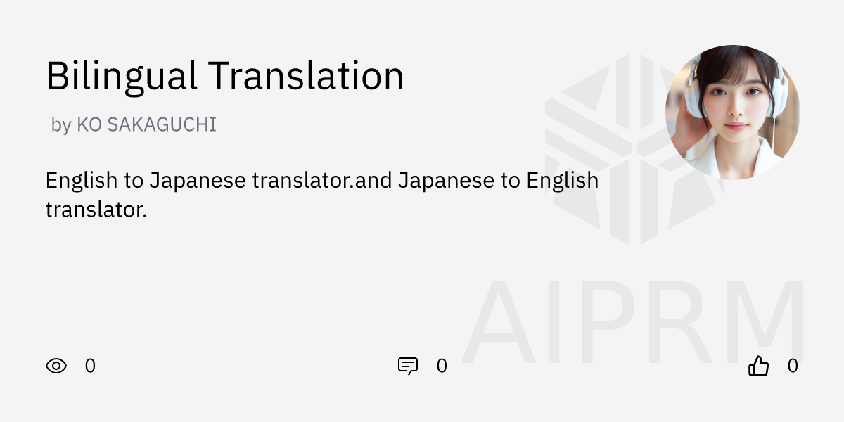 GPT "Bilingual Translation" by "KO SAKAGUCHI" - AIPRM for ChatGPT