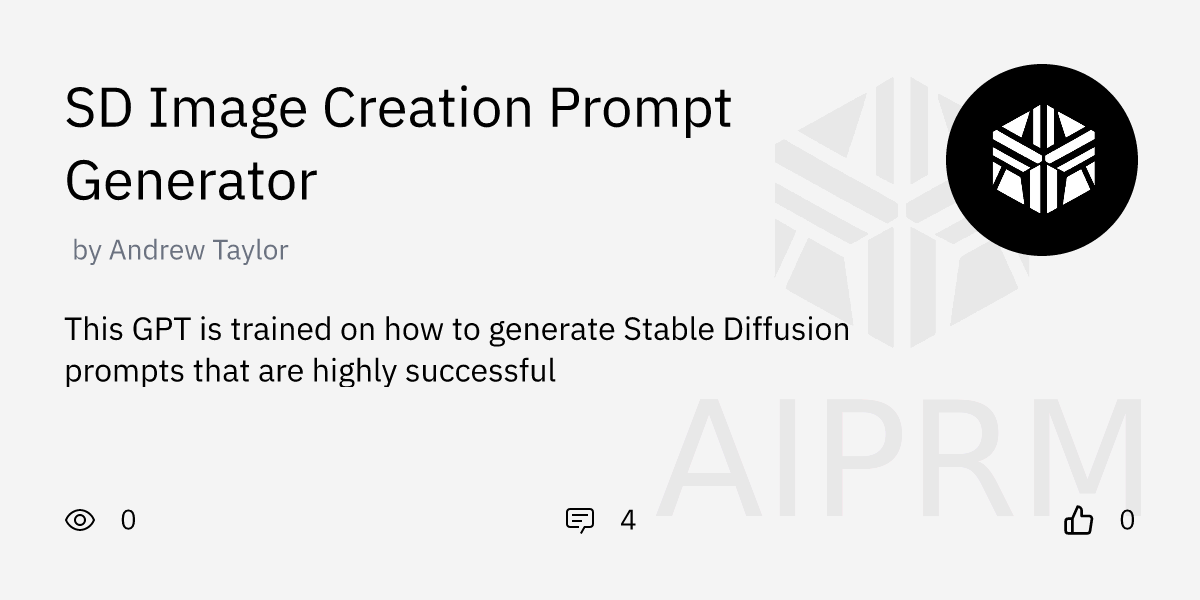 GPT "SD Image Creation Prompt Generator" by "Andrew Taylor" - AIPRM for ...