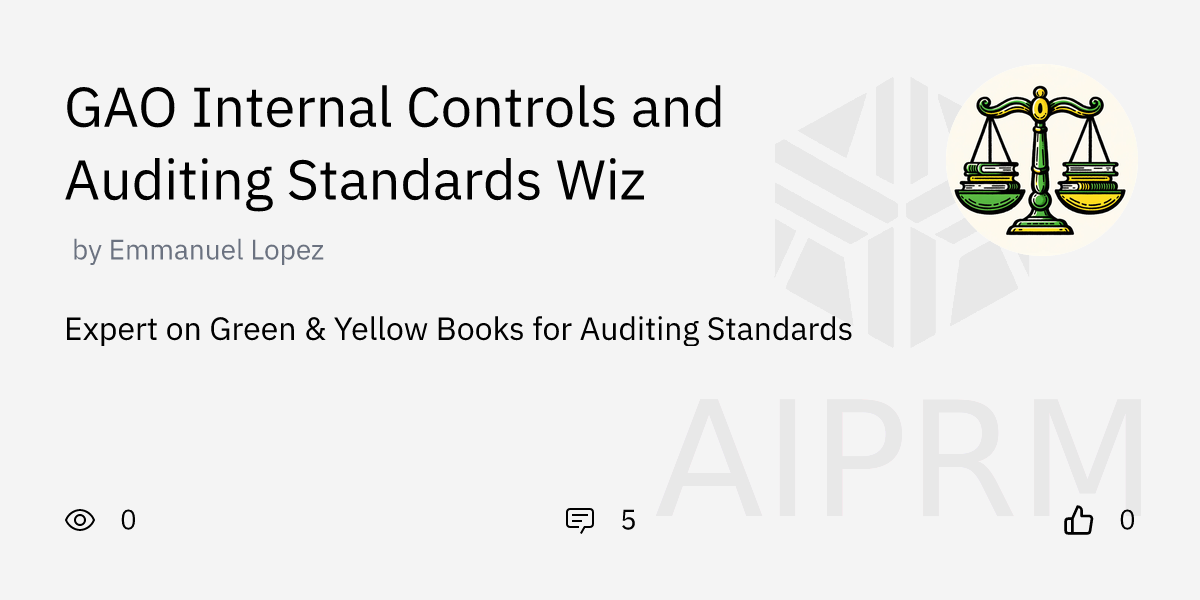 GPT "GAO Internal Controls and Auditing Standards Wiz" by "Emmanuel ...