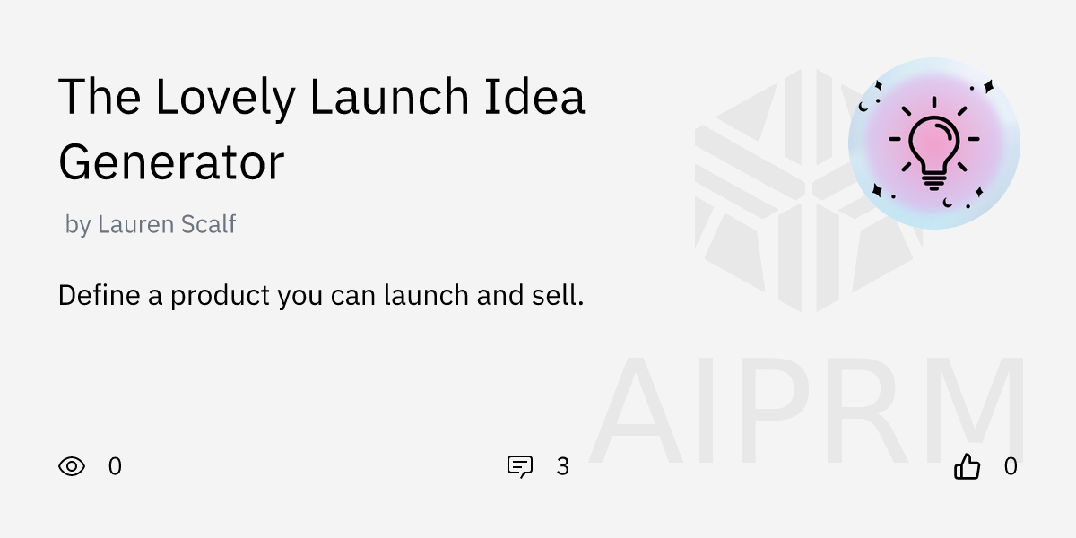 GPT "The Lovely Launch Idea Generator" by "Lauren Scalf" - AIPRM for ChatGPT