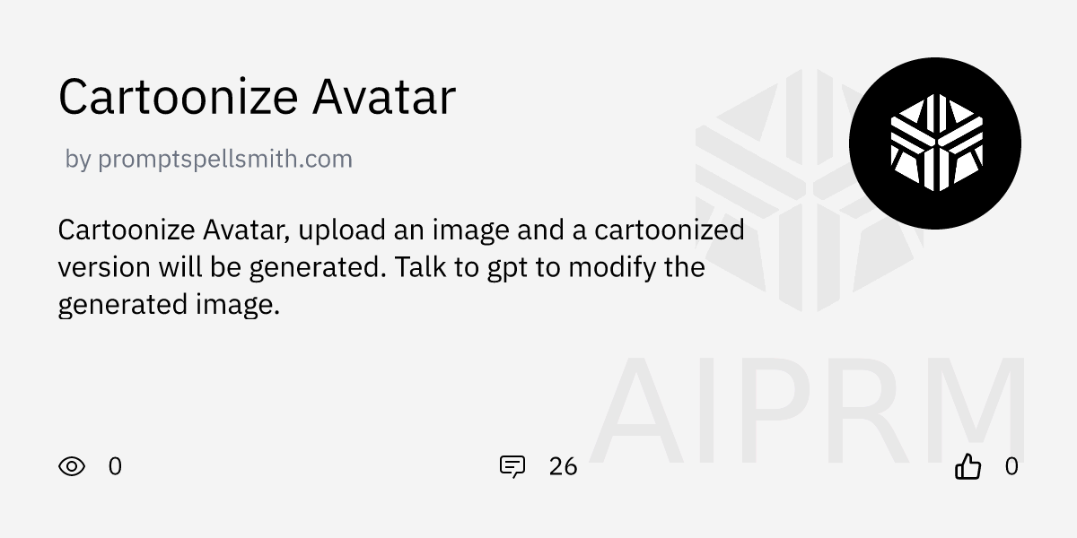 GPT "Cartoonize Avatar" by "promptspellsmith.com" - AIPRM for ChatGPT