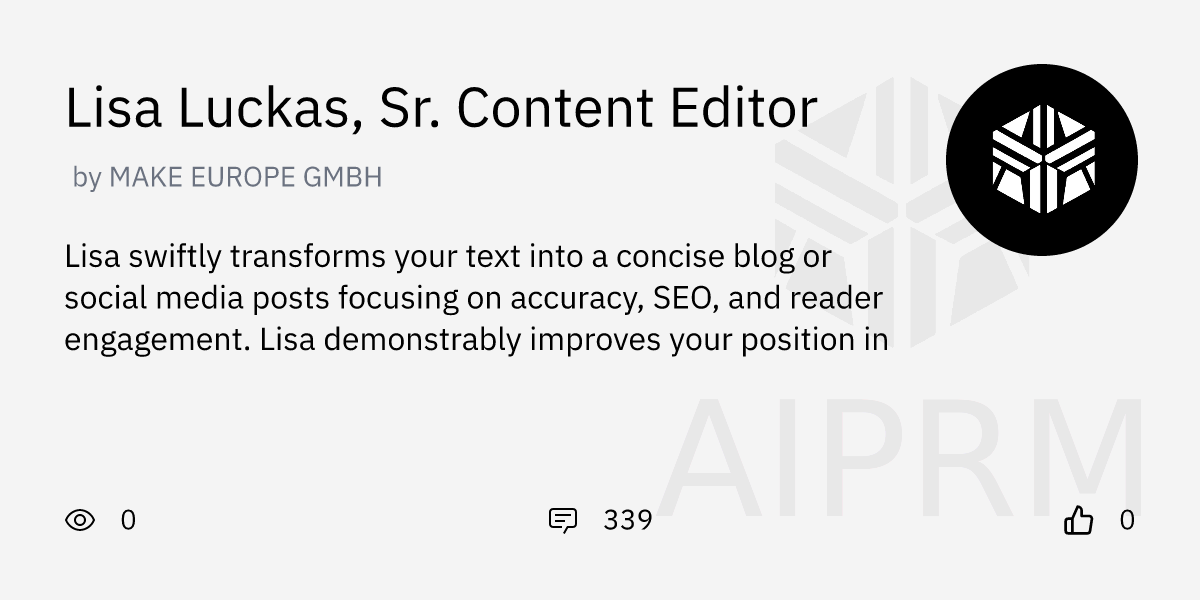 GPT "Lisa Luckas, Sr. Content Editor" by "MAKE EUROPE GMBH" - AIPRM for ...