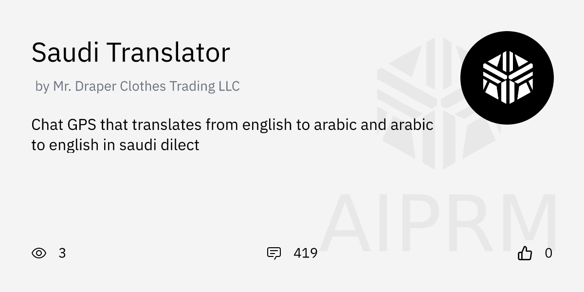 GPT "Saudi Translator" by "Mr. Draper Clothes Trading LLC" - AIPRM for ...