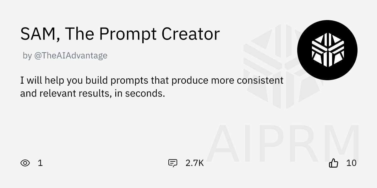 GPT "SAM, The Prompt Creator" by "@TheAIAdvantage" - AIPRM for ChatGPT