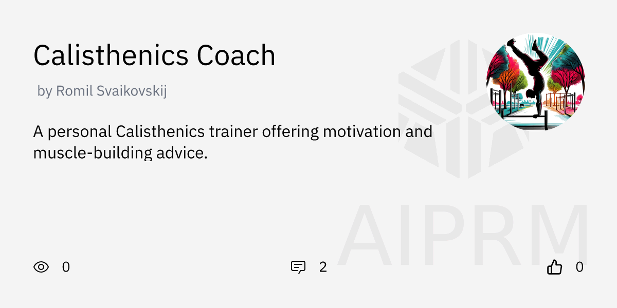 GPT "Calisthenics Coach" by "Romil Svaikovskij" - AIPRM for ChatGPT