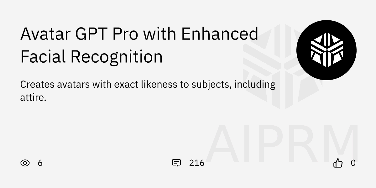 GPT "Avatar GPT Pro with Enhanced Facial Recognition" - AIPRM for ChatGPT