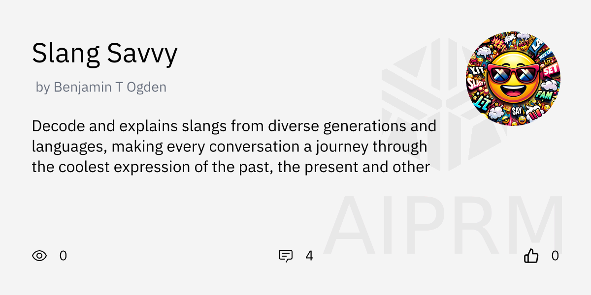 GPT "Slang Savvy" by "Benjamin T Ogden" - AIPRM for ChatGPT
