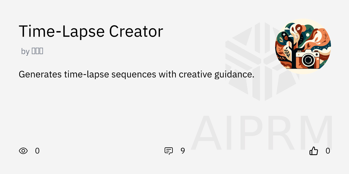 GPT "Time-Lapse Creator" by "김민경" - AIPRM for ChatGPT