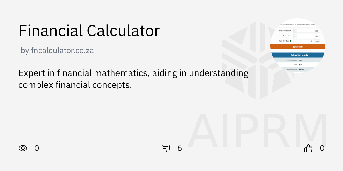 GPT "Financial Calculator" by "fncalculator.co.za" - AIPRM for ChatGPT
