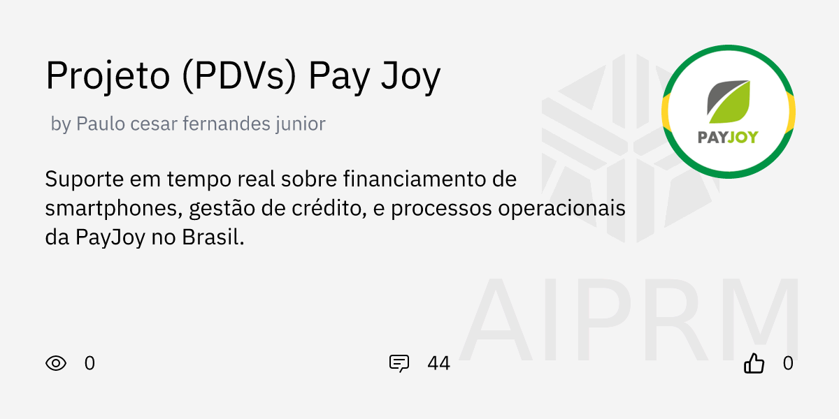 GPT "Projeto (PDVs) Pay Joy" by "Paulo cesar fernandes junior" - AIPRM ...
