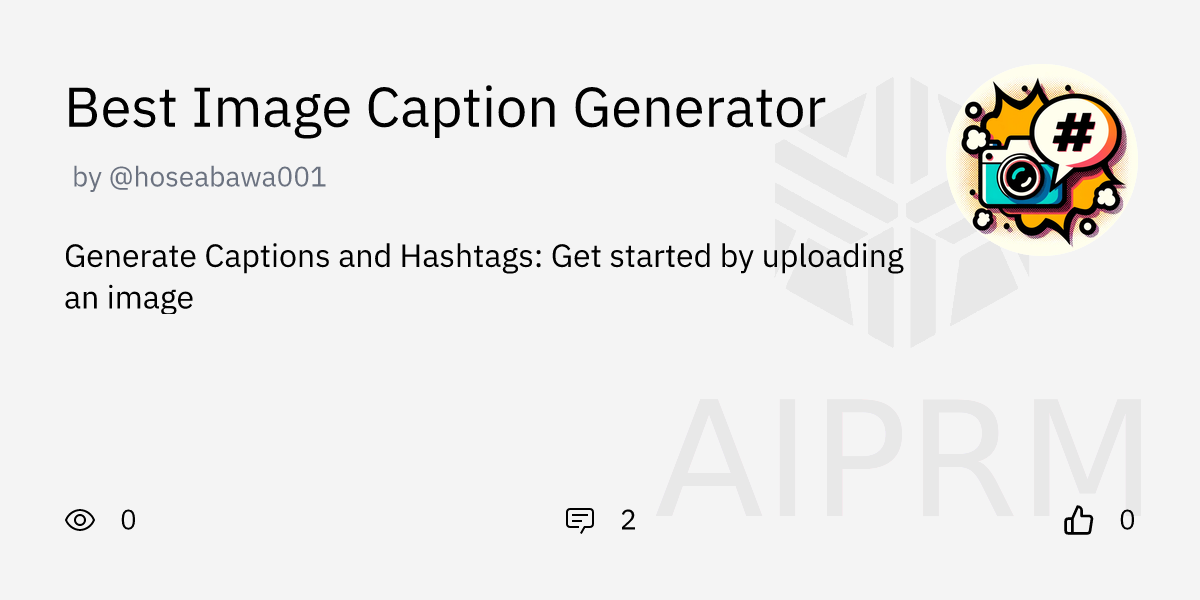 GPT "Best Image Caption Generator" by "@hoseabawa001" - AIPRM for ChatGPT