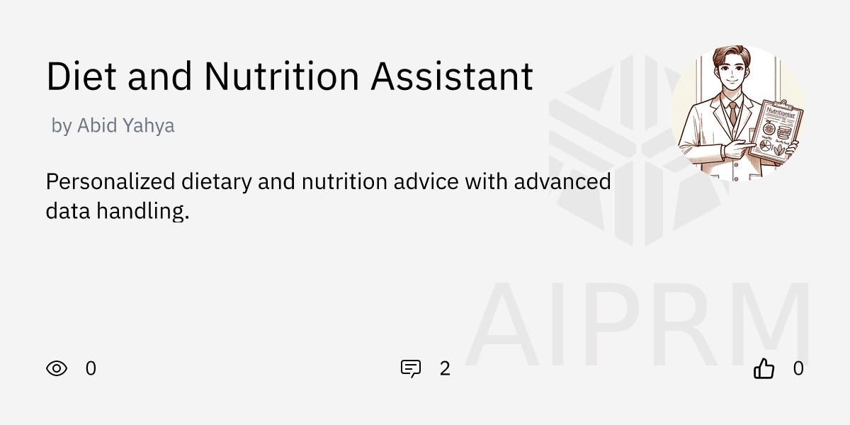 GPT "Diet and Nutrition Assistant" by "Abid Yahya" - AIPRM for ChatGPT