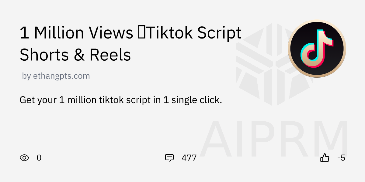 GPT "1 Million Views のTiktok Script Shorts & Reels" by "ethangpts.com" - AIPRM for ChatGPT