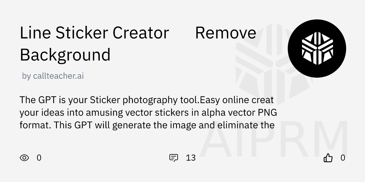 GPT "Line Sticker Creator 👉🏼 Remove Background" by "callteacher.ai" - AIPRM for ChatGPT
