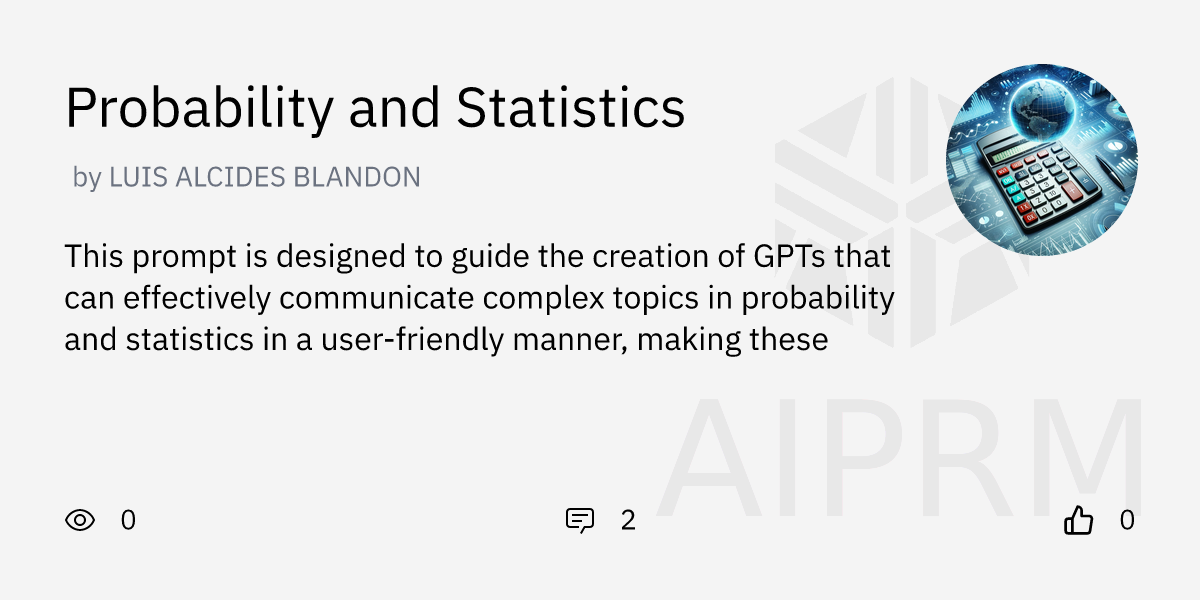 GPT "Probability and Statistics" by "LUIS ALCIDES BLANDON" - AIPRM for ...